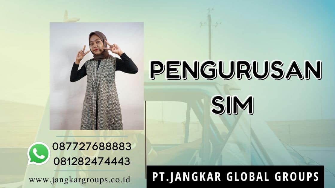 SYARAT BIKIN SIM INTERNASIONAL – Jangkar Global Groups