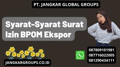 Surat Izin BPOM Ekspor – Jangkar Global Groups