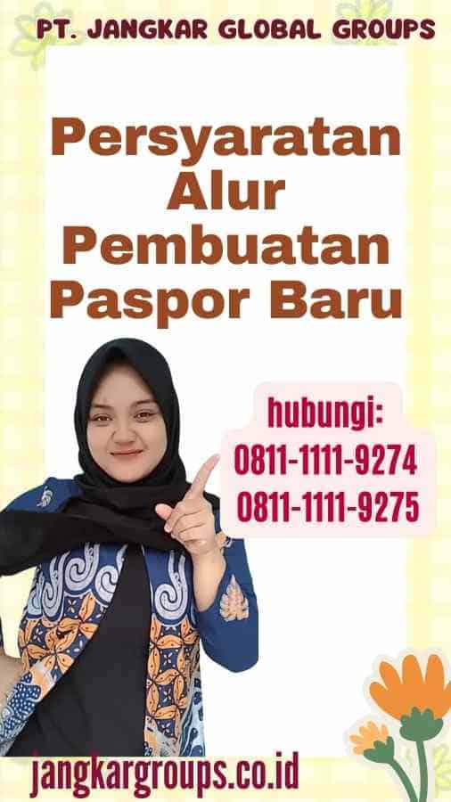 Alur Pembuatan Paspor Baru – Jangkar Global Groups
