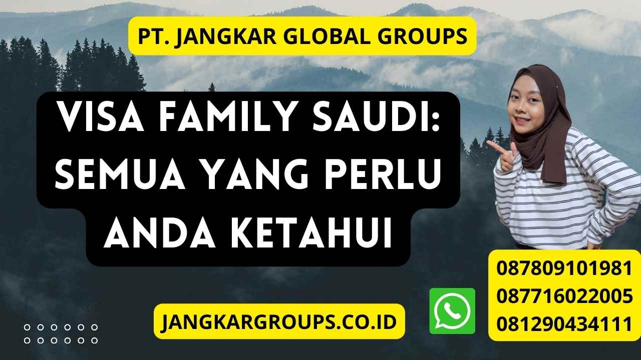 Visa Family Saudi: Semua yang Perlu Anda Ketahui – Jangkar Global Groups