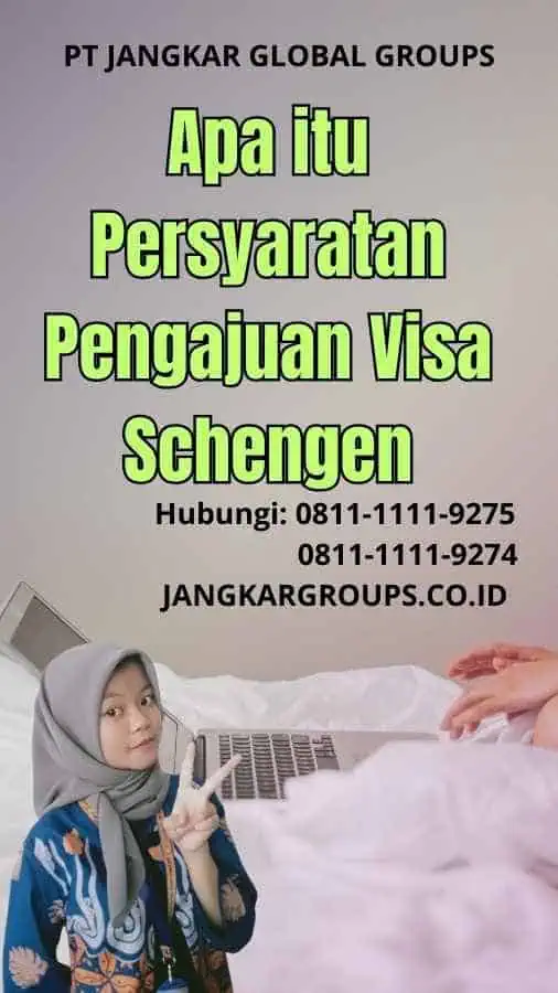 Persyaratan Pengajuan Visa Schengen – Jangkar Global Groups