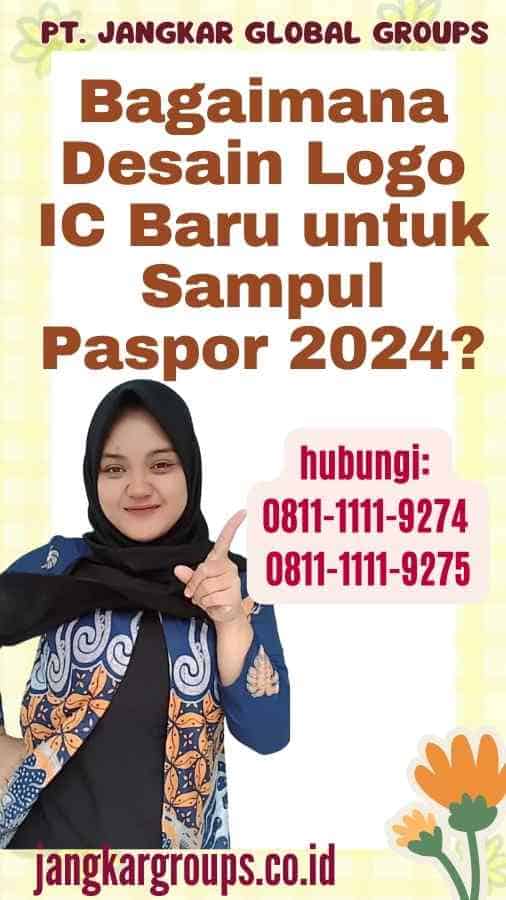 Logo IC di Sampul Paspor 2024 – Jangkar Global Groups