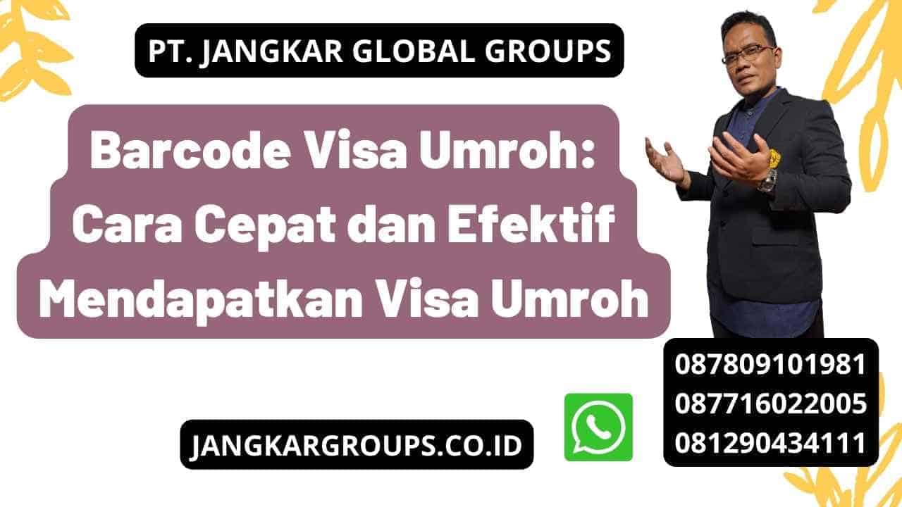 Barcode Visa Umroh: Cara Cepat dan Efektif Mendapatkan Visa Umroh ...