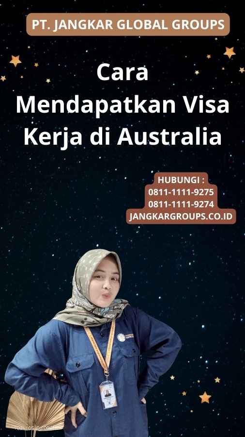 Cara Mendapatkan Visa Kerja di Australia – Jangkar Global Groups