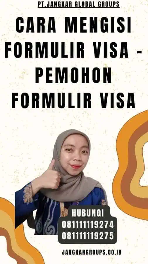 Pemohon Formulir Visa: Panduan Lengkap – Jangkar Global Groups