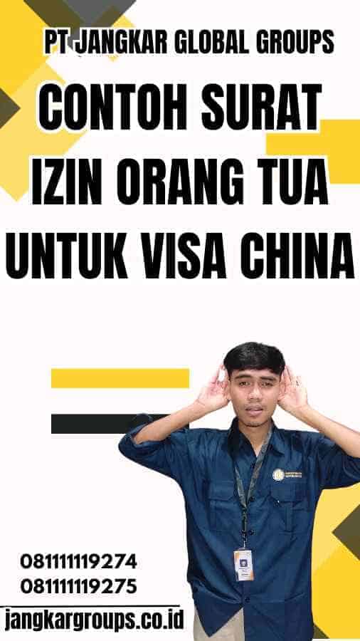 Contoh Surat Izin Orang Tua Untuk Visa China – Jangkar Global Groups