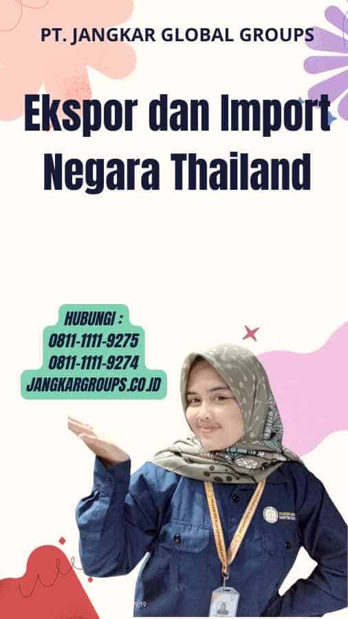 Ekspor dan Import Negara Thailand – Jangkar Global Groups