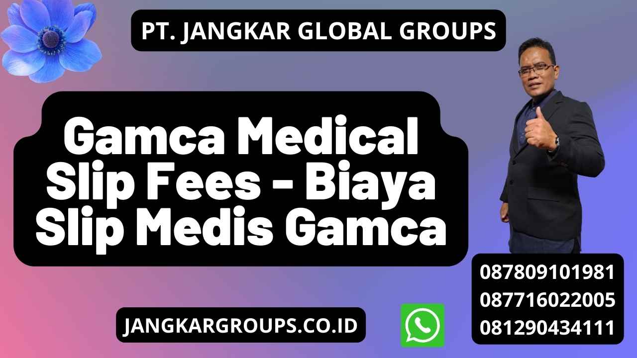 Gamca Medical Slip Fees - Biaya Slip Medis Gamca – Jangkar Global Groups