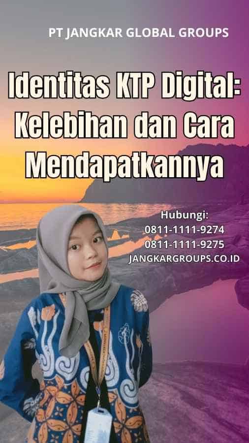 Identitas KTP Digital: Kelebihan dan Cara Mendapatkannya – Jangkar ...