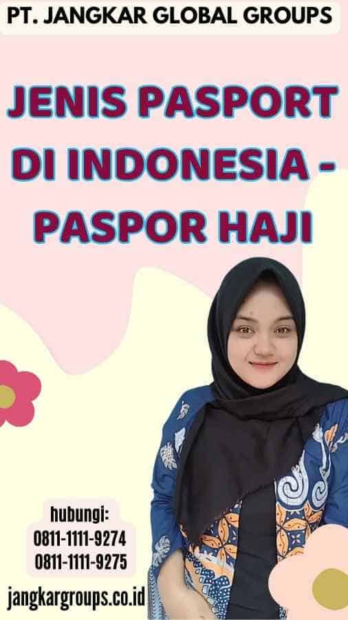 Jenis Pasport Di Indonesia: Semua Yang Perlu Anda Ketahui – Jangkar ...