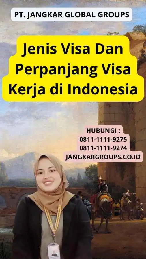 Perpanjang Visa Kerja di Indonesia – Jangkar Global Groups