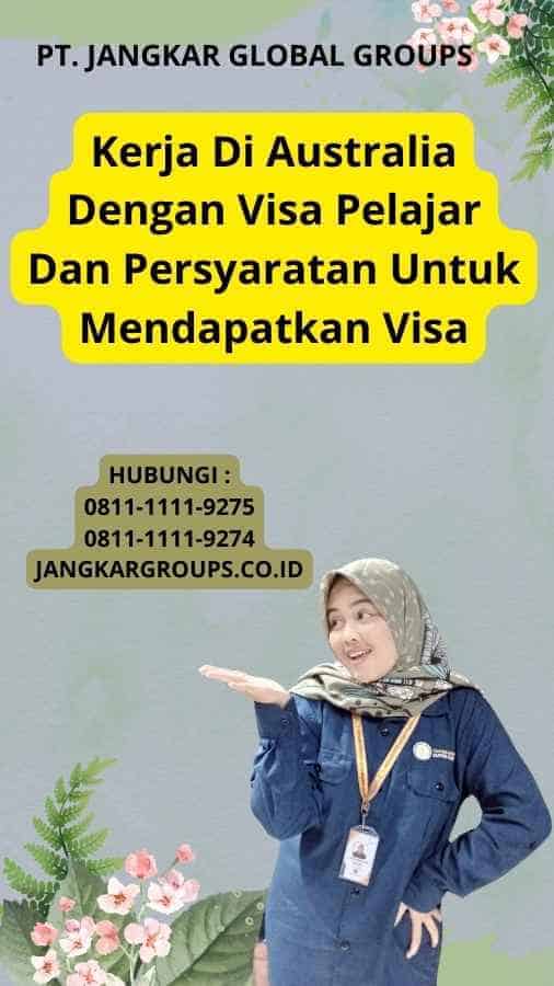 Kerja Di Australia Dengan Visa Pelajar – Jangkar Global Groups