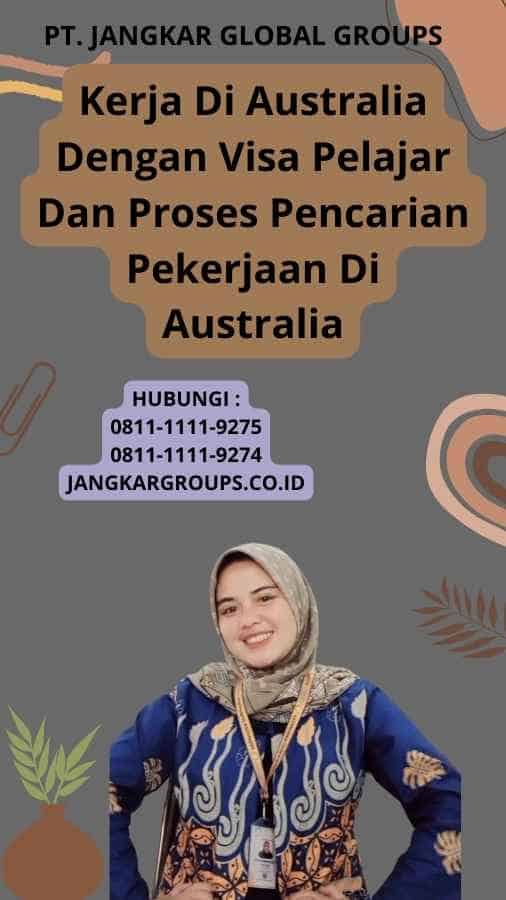 Kerja Di Australia Dengan Visa Pelajar – Jangkar Global Groups