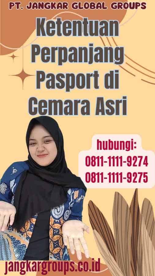 Perpanjang Pasport di Cemara Asri 2024 – Jangkar Global Groups