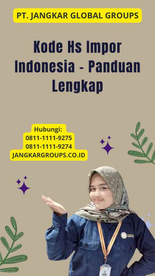 Kode Hs Impor Indonesia - Panduan Lengkap – Jangkar Global Groups