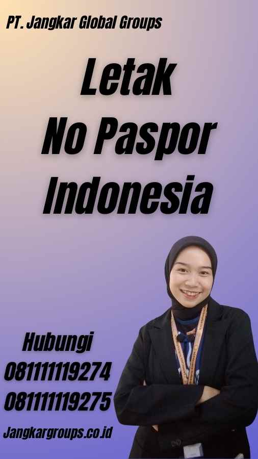 Letak No Paspor Indonesia – Jangkar Global Groups