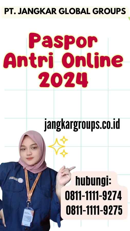 Paspor Antri Online 2024: Mudahnya Mendapatkan Paspor – Jangkar Global ...