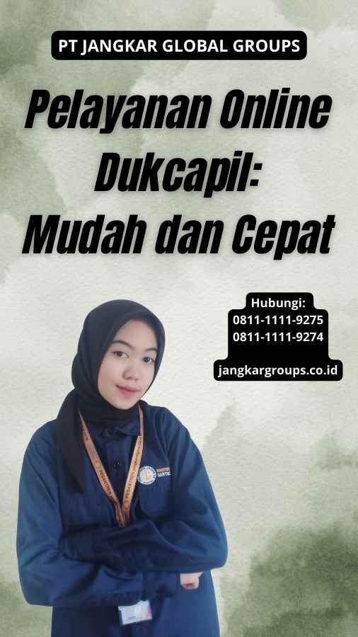 Pelayanan Online Dukcapil: Mudah dan Cepat – Jangkar Global Groups