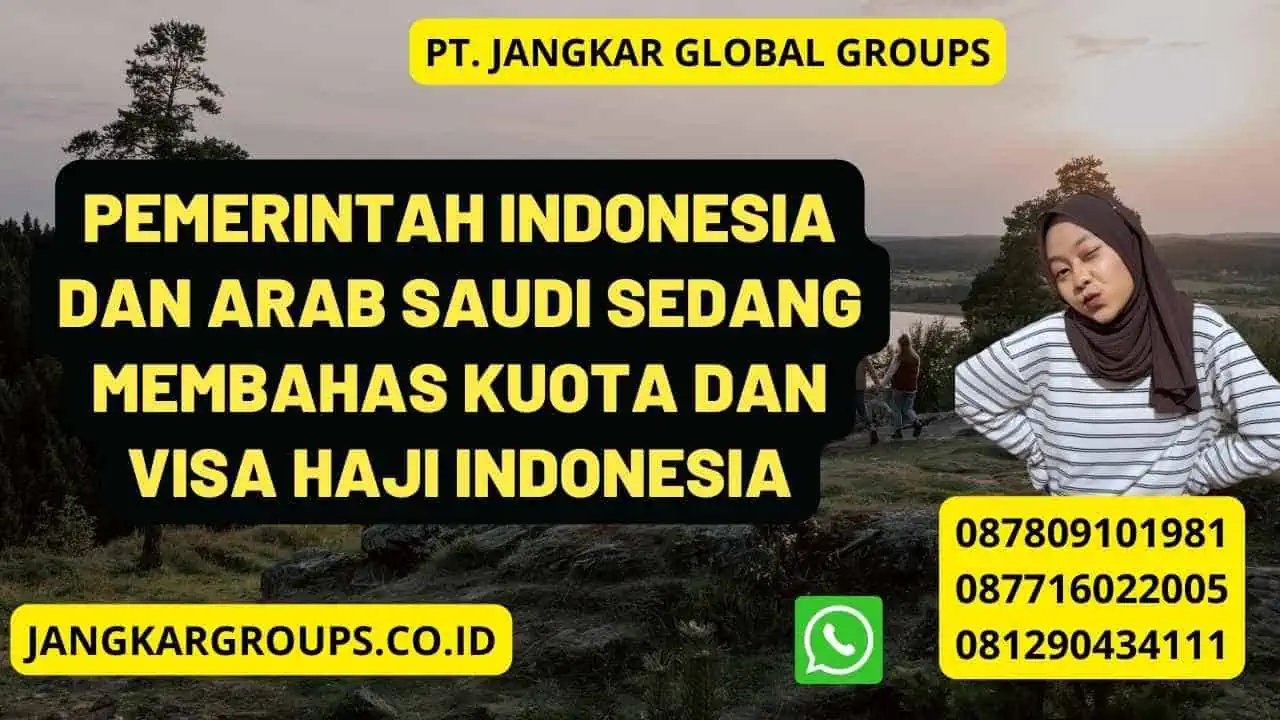 Pemerintah Indonesia Dan Arab Saudi Sedang Membahas Kuota Dan Visa Haji Indonesia – Jangkar ...