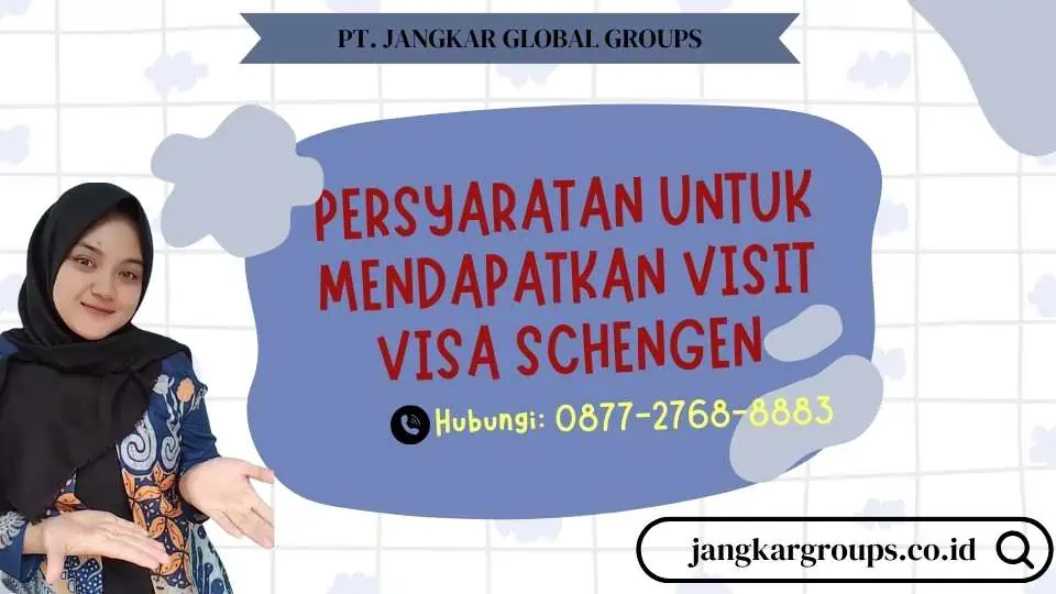 Visit Visa Schengen: Persyaratan, dan Tips Penting – Jangkar Global Groups