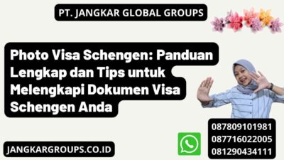 Photo Visa Schengen: Panduan Lengkap dan Tips untuk Melengkapi Dokumen Visa Schengen Anda ...