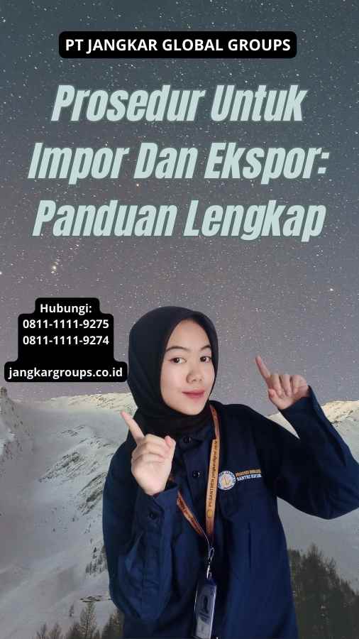 Prosedur Untuk Impor Dan Ekspor: Panduan Lengkap – Jangkar Global Groups