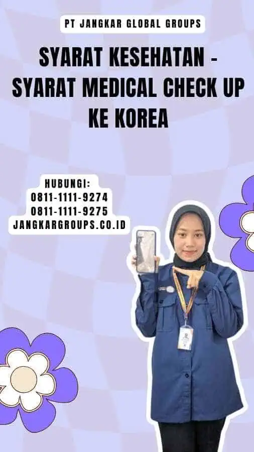 Syarat Medical Check Up Ke Korea – Jangkar Global Groups