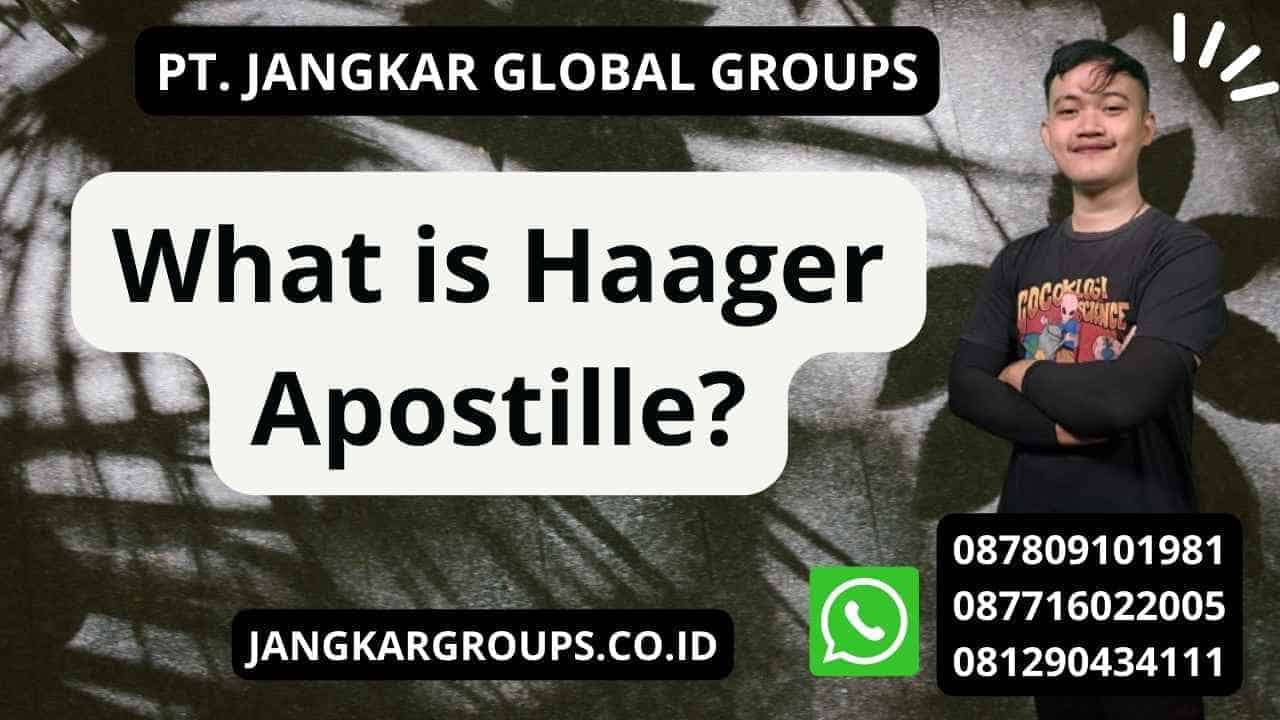 What is Haager Apostille? – Jangkar Global Groups