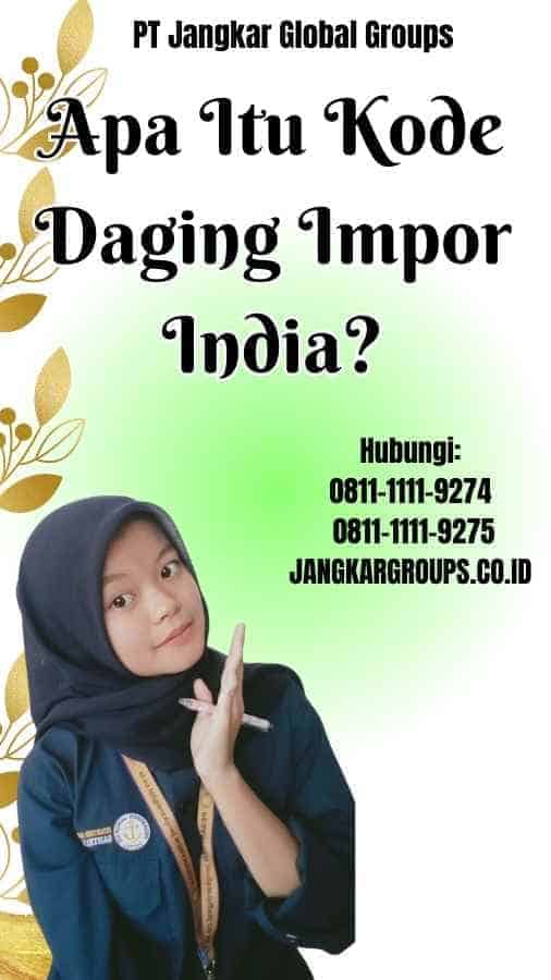 Kode Daging Impor India: Apa Itu dan Pengaruhnya di Indonesia ...