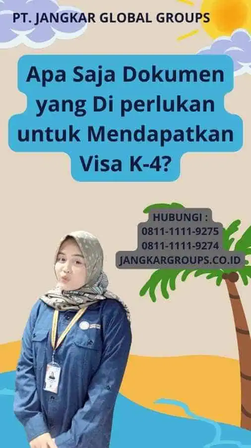 Cara Mendapatkan Visa K-4 - Panduan Lengkap – Jangkar Global Groups