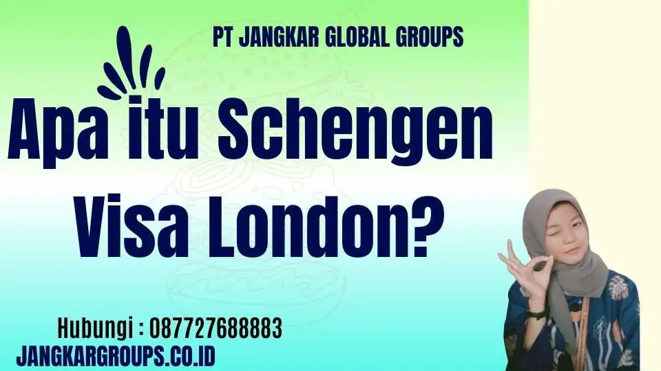 Schengen Visa London: Panduan Visa Schengen di Kota London – Jangkar Global Groups