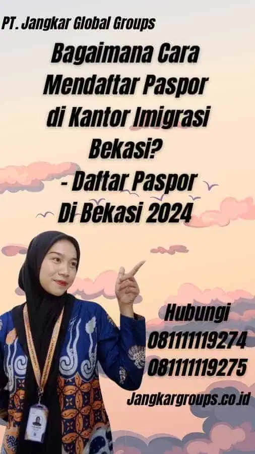 Daftar Paspor Di Bekasi 2024 – Jangkar Global Groups