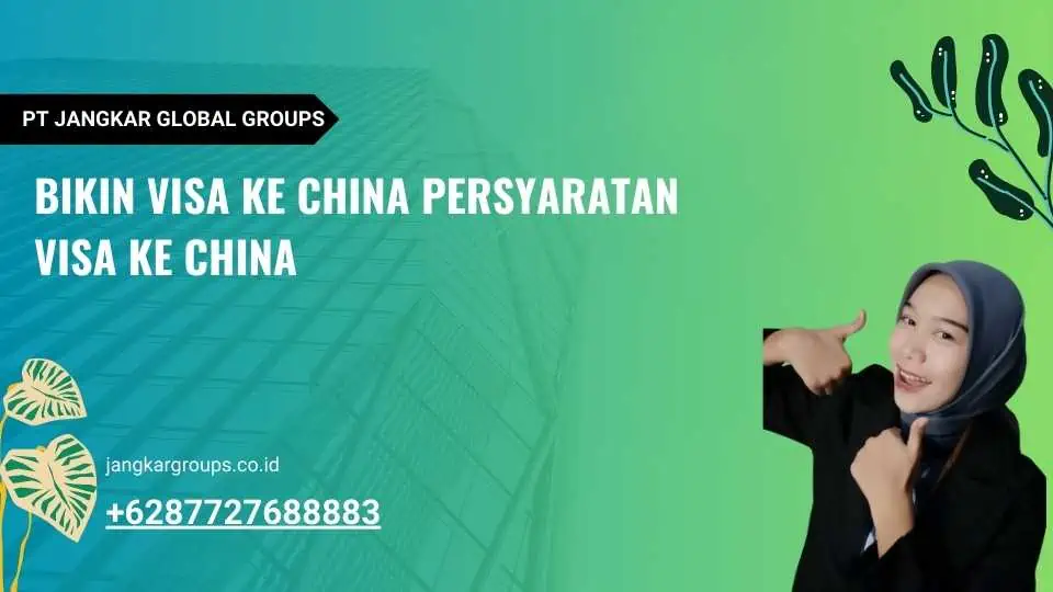 Bikin Visa Ke China – Jangkar Global Groups