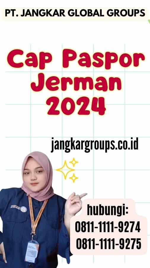Cap Paspor Jerman 2024 – Jangkar Global Groups
