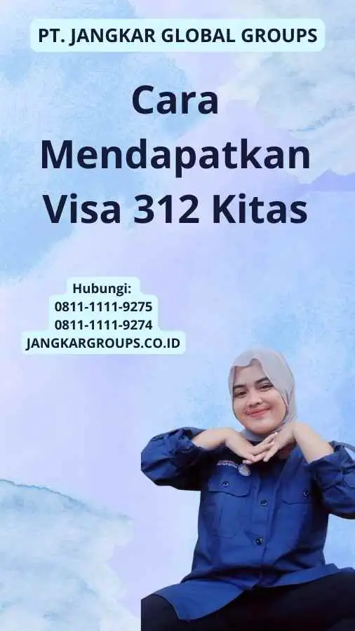 Visa 312 Kitas - Semua yang Perlu Anda Tahu – Jangkar Global Groups