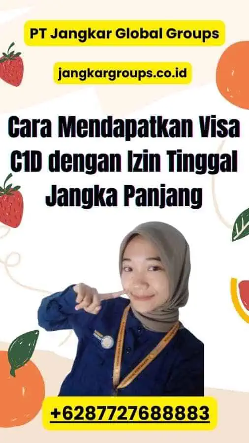 Visa C1D dengan Izin Tinggal Jangka Panjang – Jangkar Global Groups