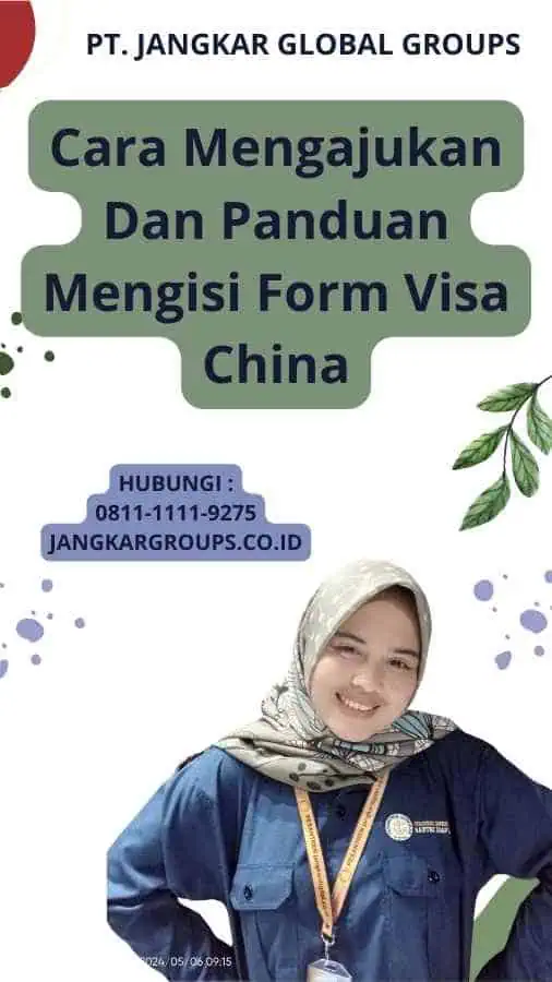 Panduan Mengisi Form Visa China – Jangkar Global Groups