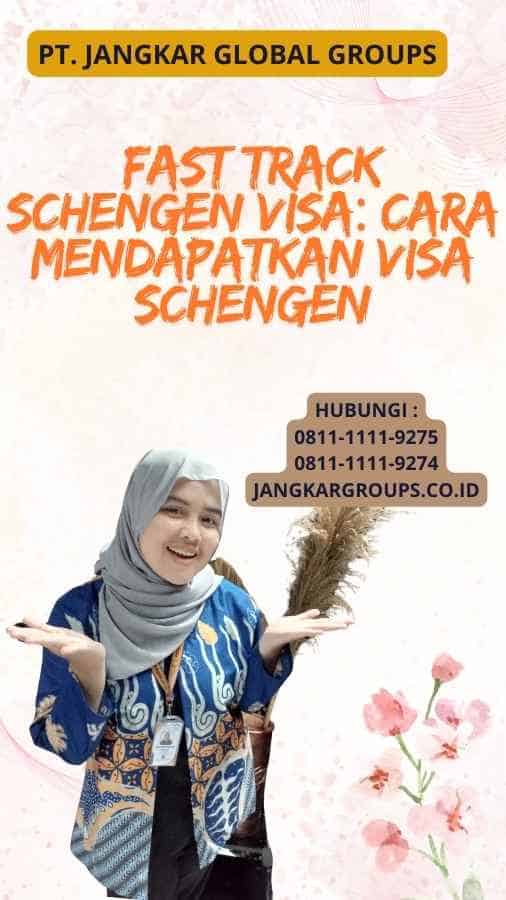 Fast Track Schengen Visa: Cara Mendapatkan Visa Schengen – Jangkar ...