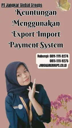 Sistem Pembayaran Ekspor Impor: Mengoptimalkan Transaksi – Jangkar ...