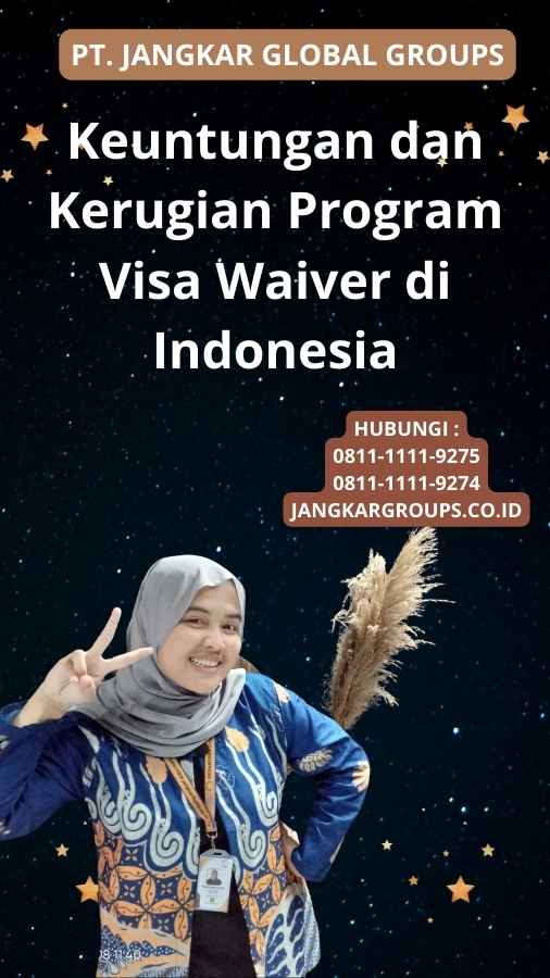 Program Visa Waiver: Apa dan Bagaimana Ini Bekerja di Indonesia – Jangkar Global Groups