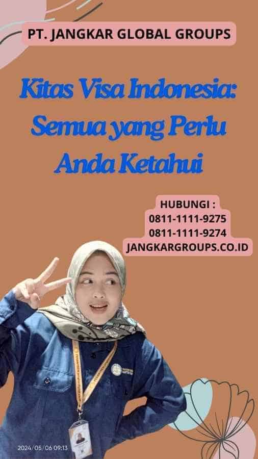 Kitas Visa Indonesia: Semua yang Perlu Anda Ketahui – Jangkar Global Groups