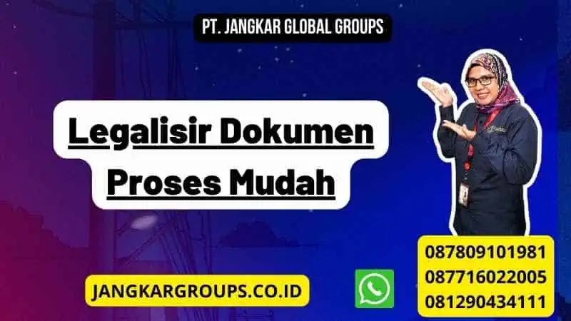 Legalisir Dokumen Proses Mudah – Jangkar Global Groups
