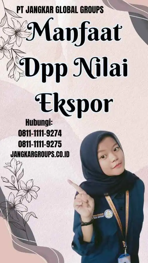 Dpp Nilai Ekspor Adalah Mengenal Definisi dan Perannya – Jangkar Global Groups