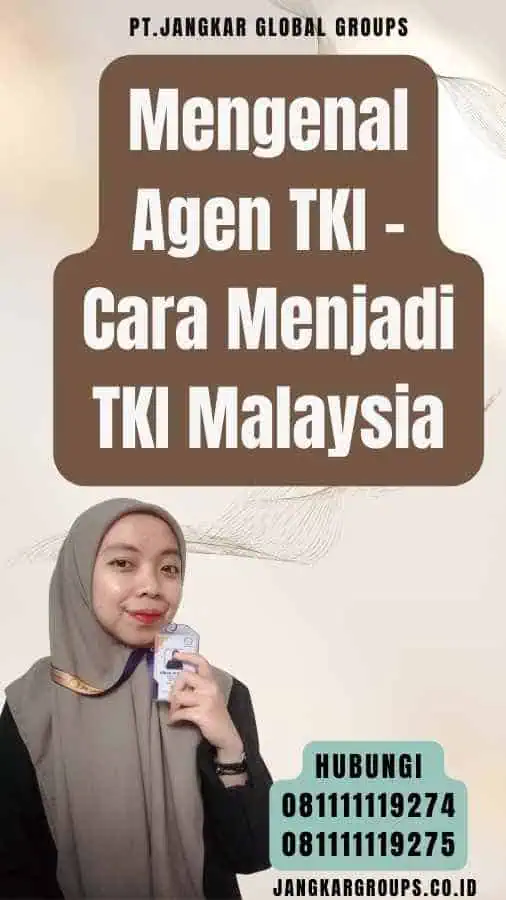 Cara Menjadi TKI Malaysia – Jangkar Global Groups