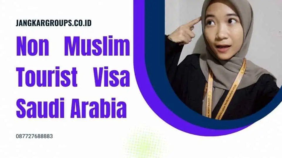 Non Muslim Tourist Visa Saudi Arabia – Jangkar Global Groups