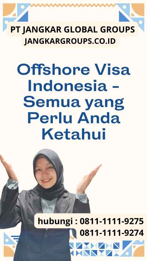 Offshore Visa Indonesia - Semua yang Perlu Anda Ketahui – Jangkar Global Groups