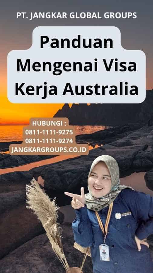 Panduan Mengenai Visa Kerja Australia – Jangkar Global Groups