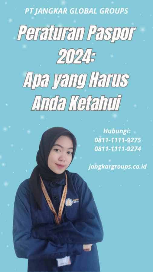 Peraturan Paspor 2024: Apa yang Harus Anda Ketahui – Jangkar Global Groups