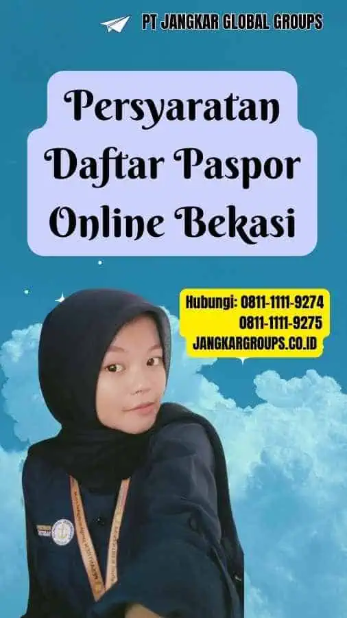 Cara Daftar Paspor Online Bekasi – Jangkar Global Groups