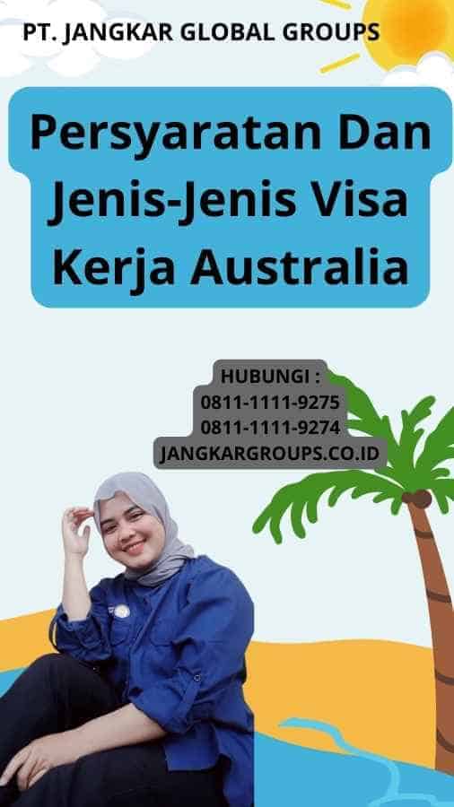 Jenis-Jenis Visa Kerja Australia – Jangkar Global Groups